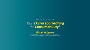The Consumer Duty and Aviva - Aviva